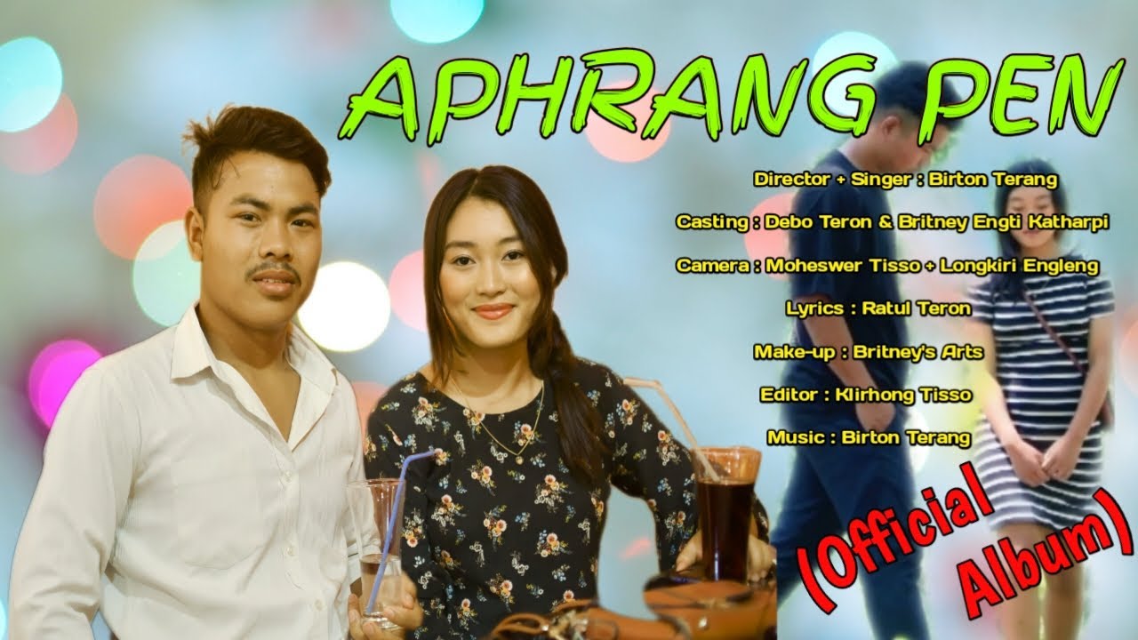 APHRANG PEN / Official Video / Debo Teron & Britney Engti Katharpi - YouTube