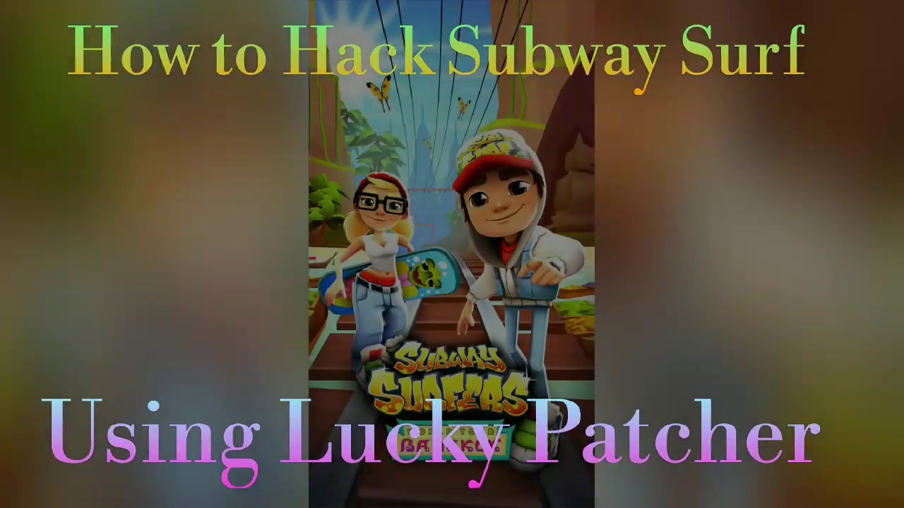 How to Hack Subway surf using Lucky Patcher - YouTube