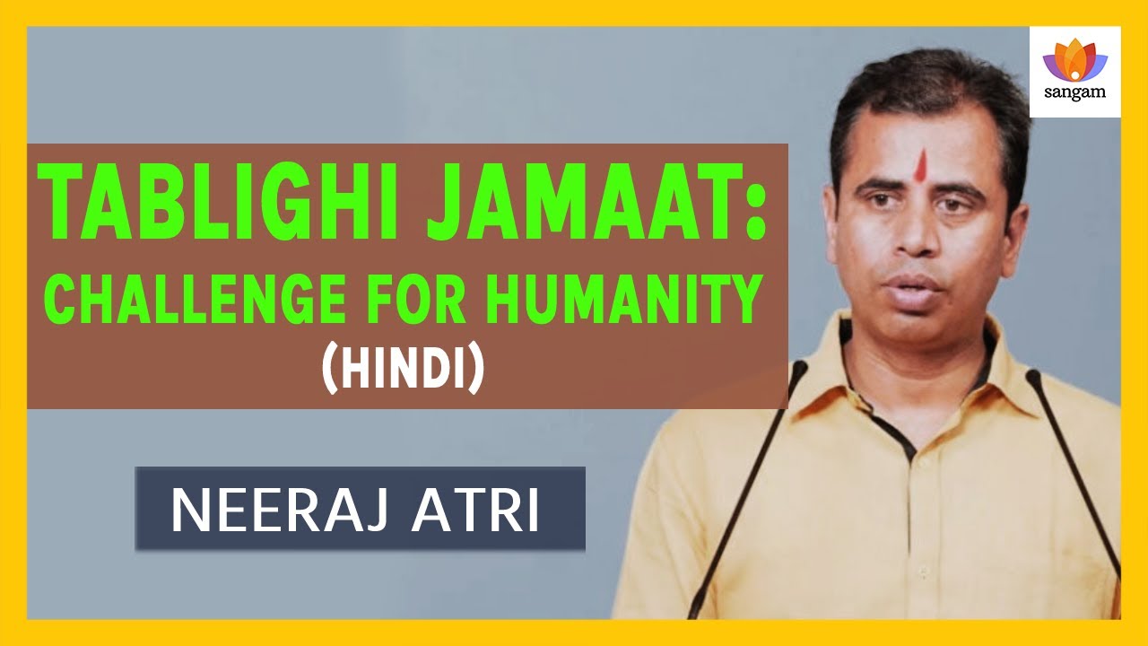 Tablighi Jamaat: Challenge for Humanity | Neeraj Atri - YouTube