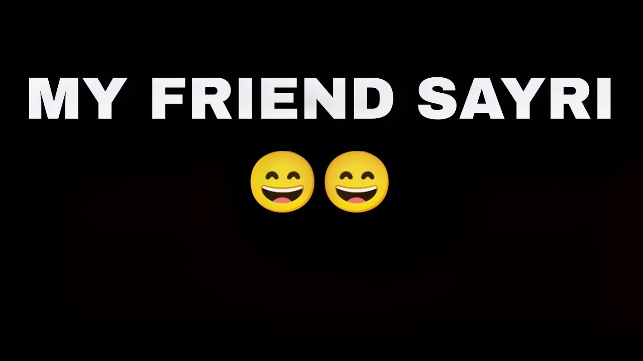 MY FRIEND SAYARI 😄😄 - YouTube