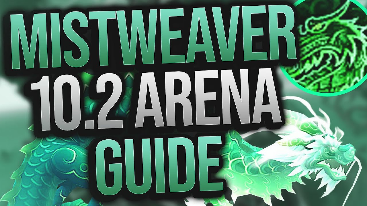 10.2 Mistweaver Monk Arena Guide - YouTube