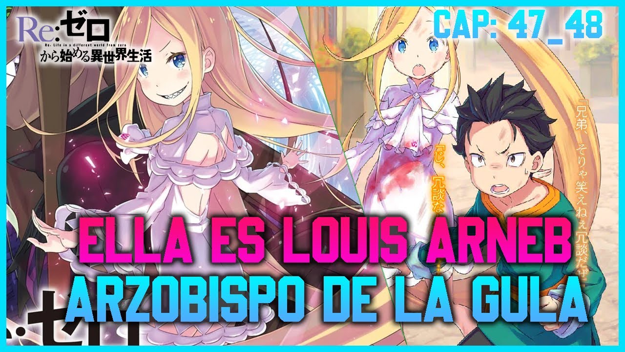 CAPITULO 47_48 De RE:ZERO ARCO 7_'subaru revela la identidad de louis ...