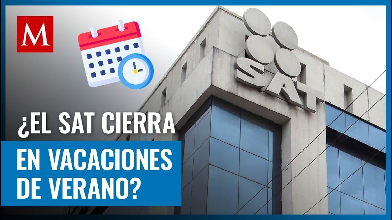 Conoce aquí qué días se encuentran sin atención las oficinas del SAT y ...