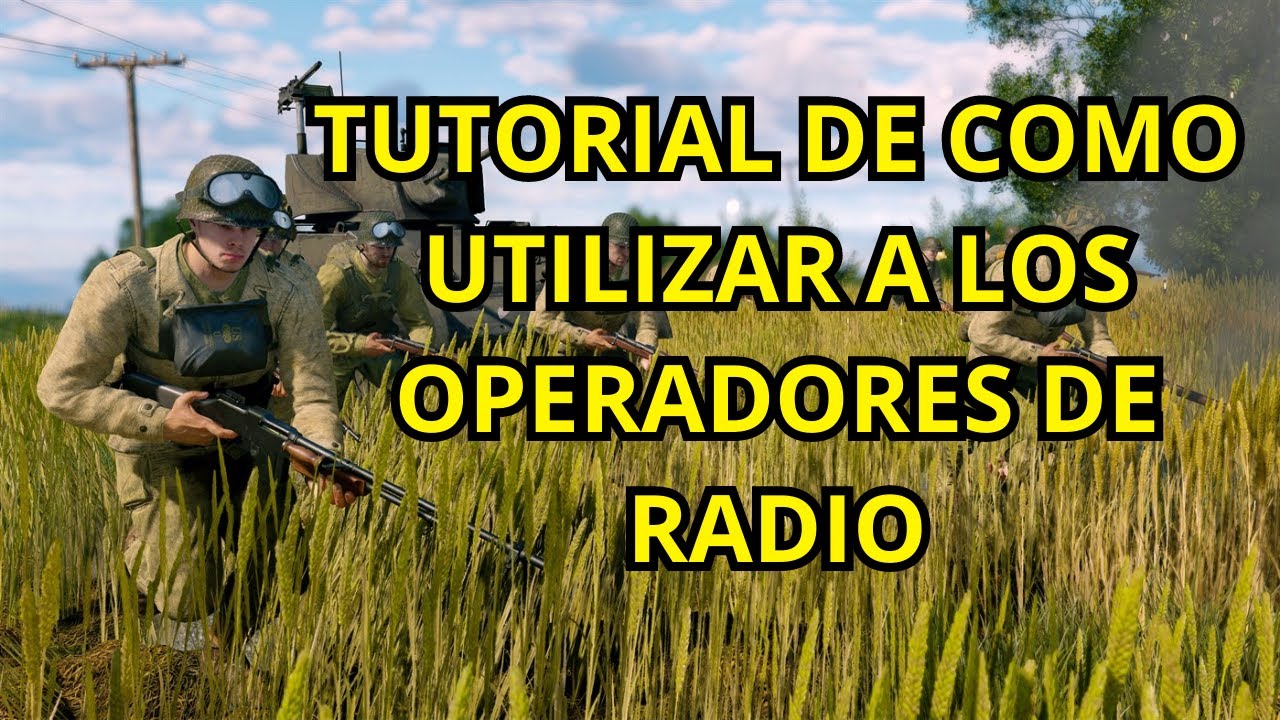 "Cómo utilizar a los operadores de radio en Enlisted: La clave para ...