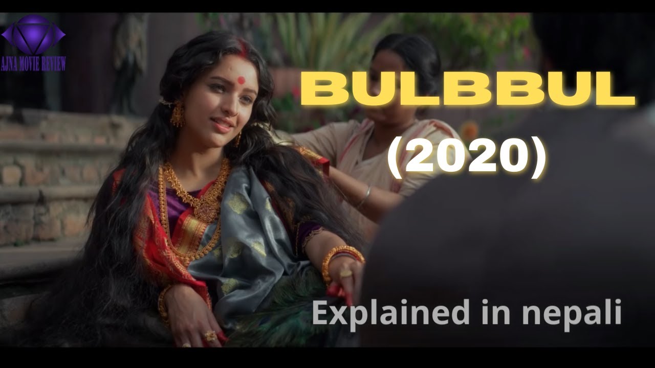 Bulbul Movie Explained in Nepali Horror movie by Ajna - YouTube