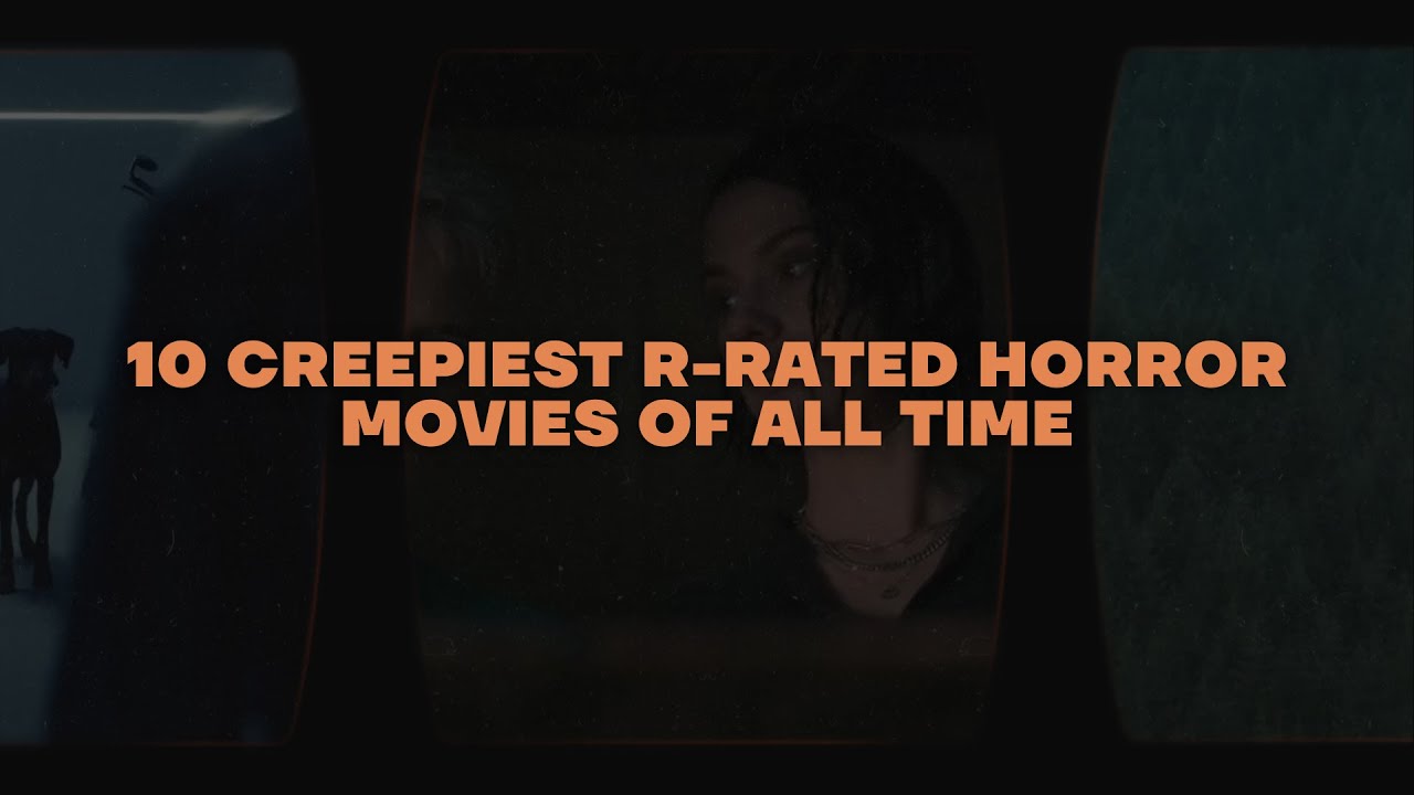 10 Creepiest R-Rated Horror Movies of All Time - YouTube