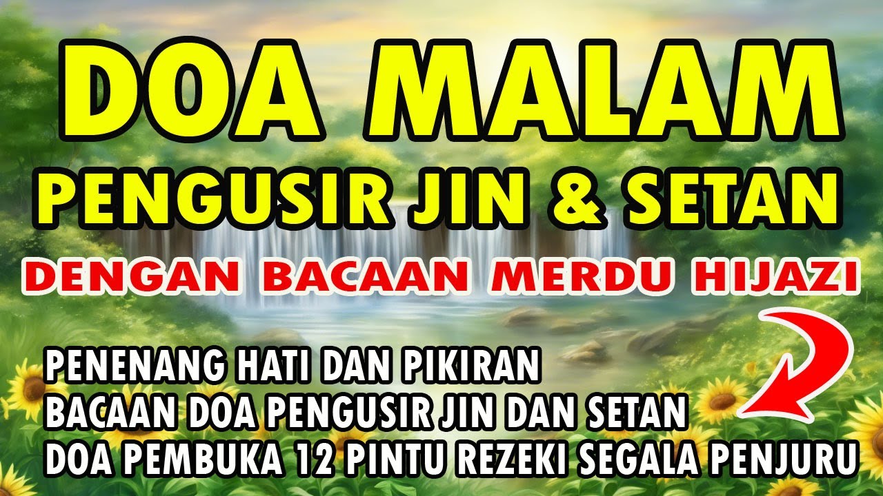 DOA MALAM PENGUSIR JIN DAN SETAN | DOA PEMBUKA REZEKI DARI SEGALA ...