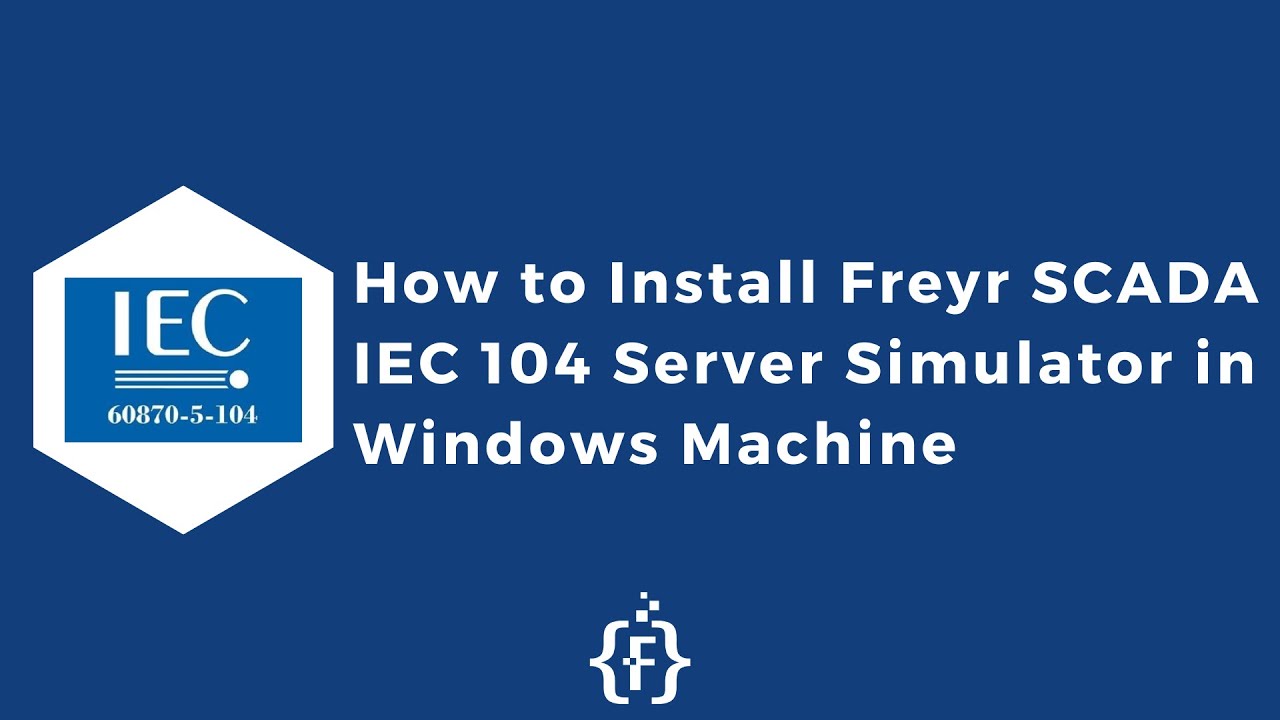 How to Install Freyr SCADA IEC 104 Server Simulator in Windows Machine ...