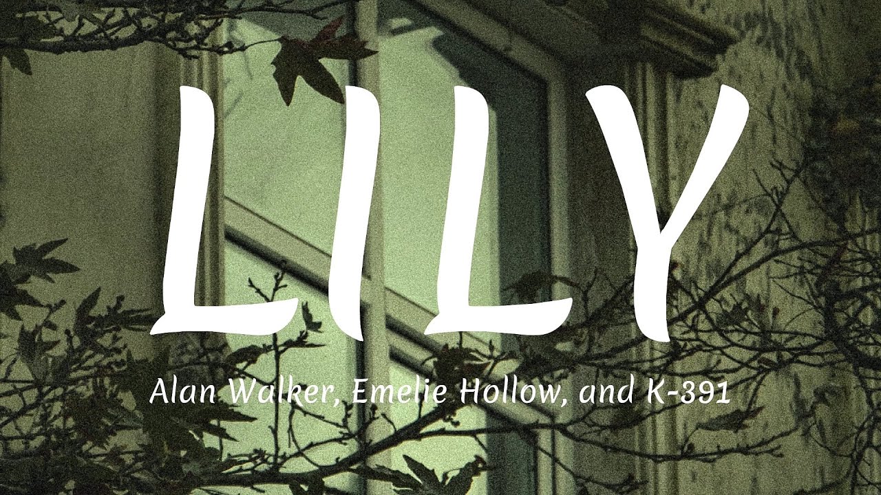 Alan Walker - Lily ( lyrics ) - YouTube