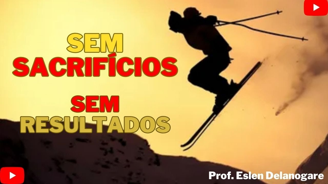 "ATENÇÃO! Sem SACRIFÍCIOS sem RESULTADOS. - YouTube