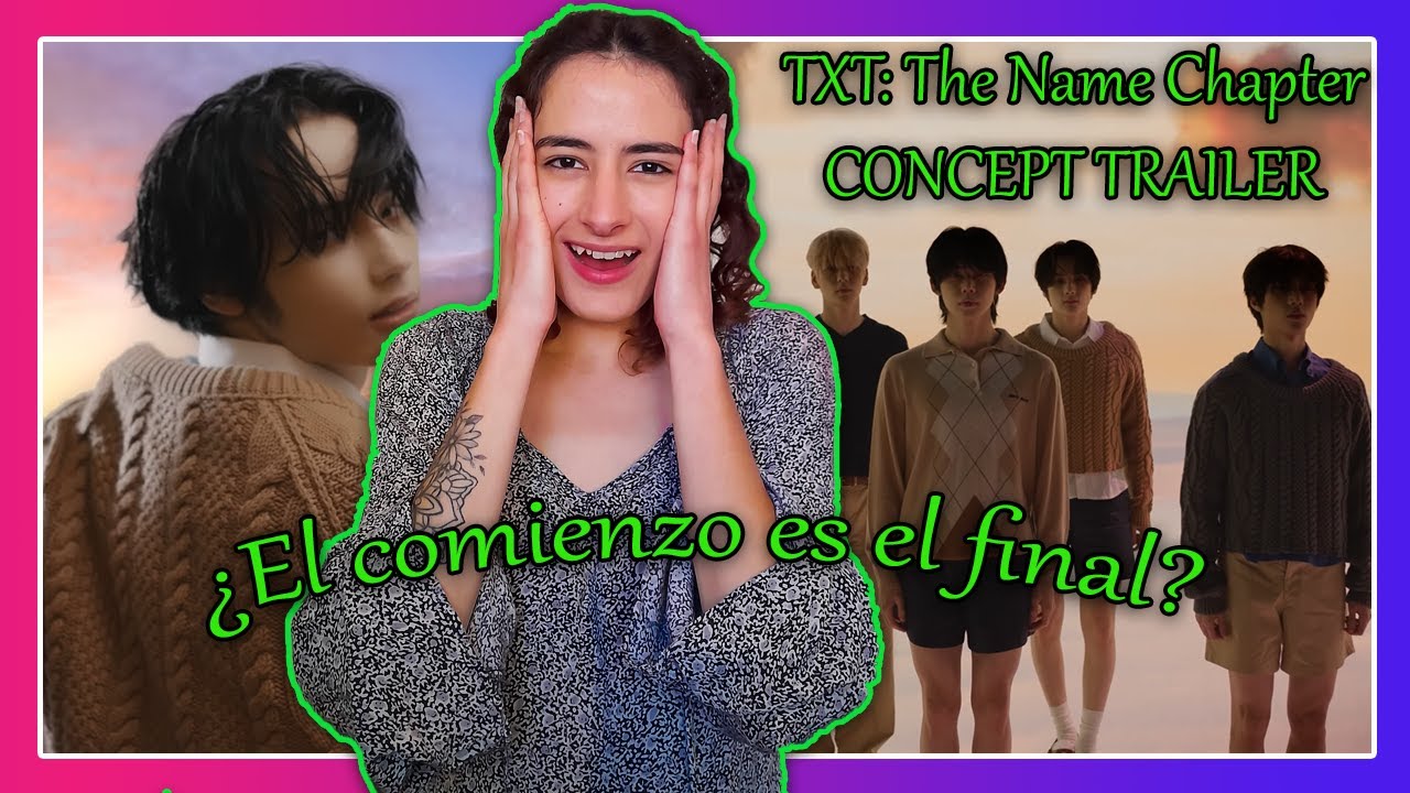 ¡UNA NUEVA ERA! TXT- THE NAME CHAPTER CONCEPT TRAILER || REACCIÓN - YouTube