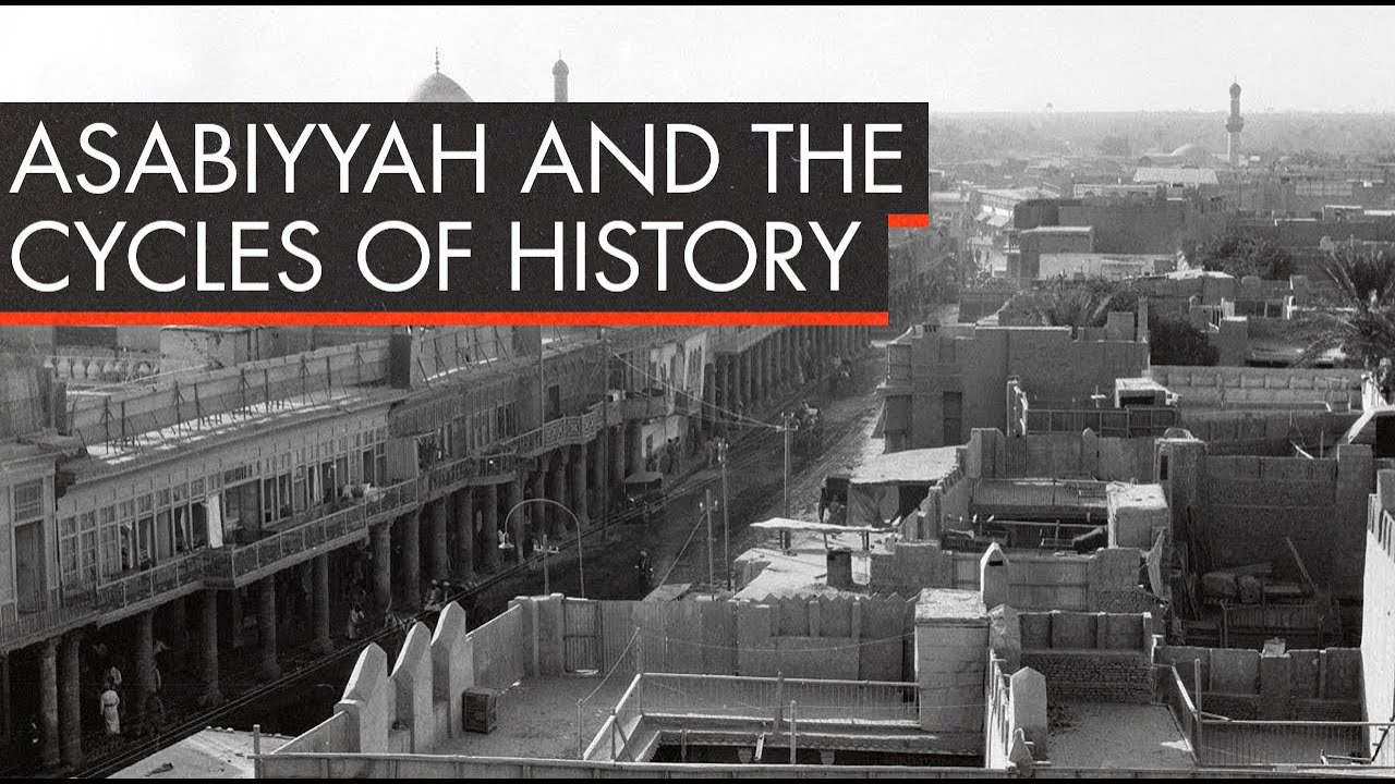 Asabiyyah and the Cycles of History - YouTube