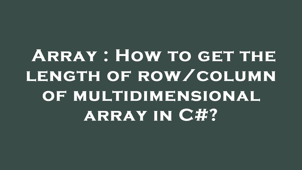 Array How To Get The Length Of Row column Of Multidimensional Array array-how-to-get-the-length-of-row-column-of-multidimensional-array