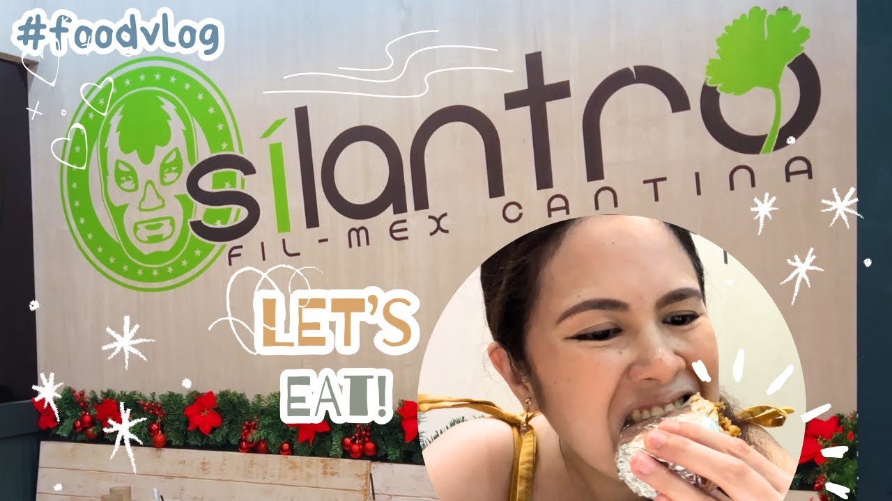 Let’s eat at SILANTRO FIL-MEX CANTINA, Eastwood! #foodvlog 🌯 + new ...
