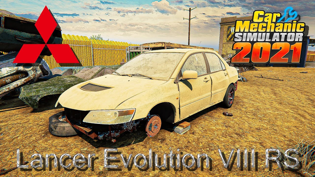 Mitsubishi Lancer Evo VIII RS restoration - Car Mechanic Simulator 2021 ...