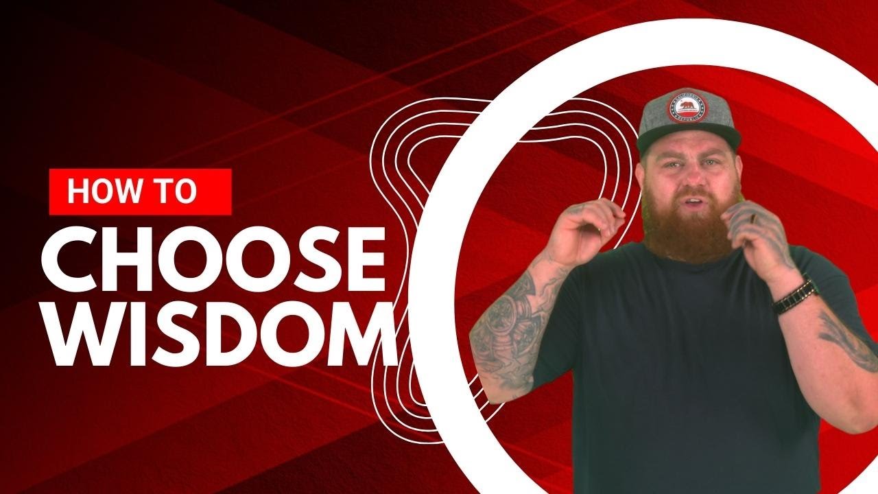Choose Wisdom - YouTube