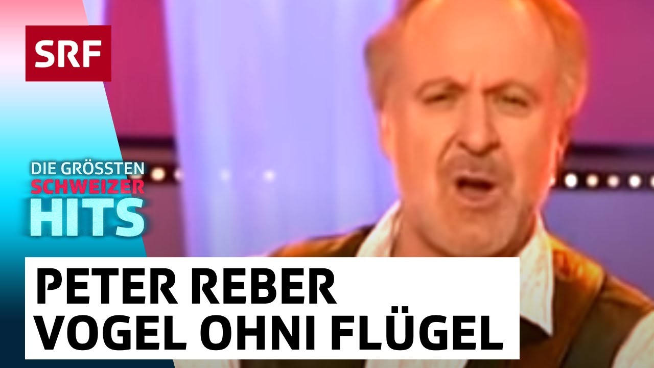 Peter Reber: E Vogel ohni Flügel | Die grössten Schweizer Hits | SRF ...