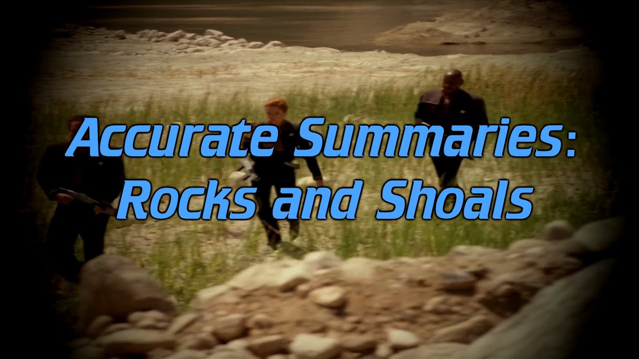 An Accurate Summary of Star Trek: Rocks and Shoals - YouTube