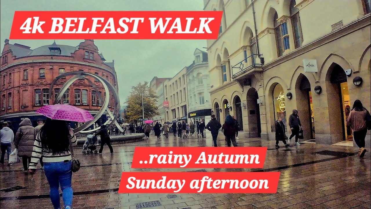 4k BELFAST WALK ON A RAINY, AUTUMNAL SUNDAY AFTERNOON - YouTube