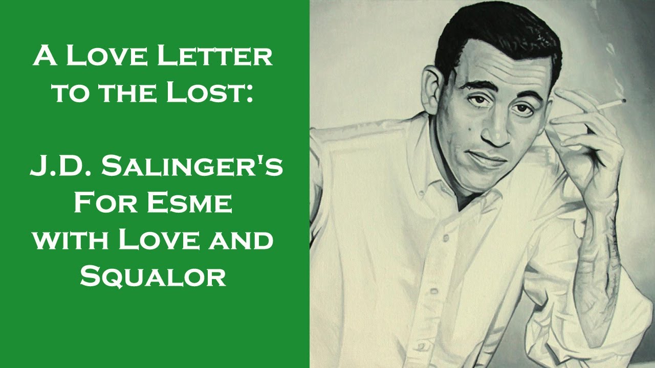 A Love Letter to the Lost J.D. Salinger's For Esme with Love and ...