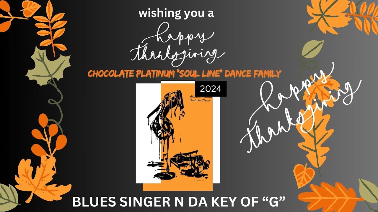 "HAPPY THANKSGIVING" 2024, Chocolate Platinum presents, "N DA KEY OF G ...