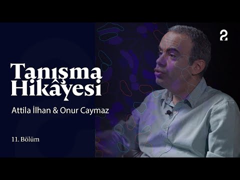 Tanışma Hikâyesi | Attila İlhan & Onur Caymaz | 11. Bölüm @trt2