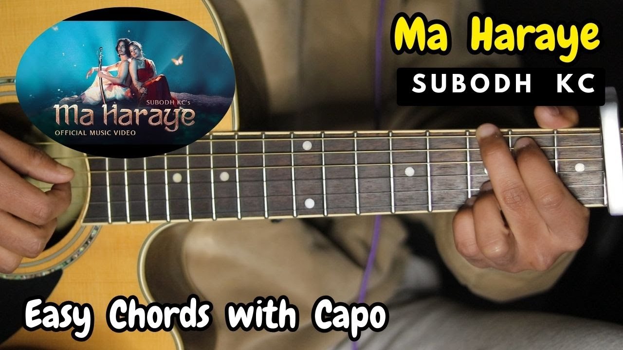 Ma Haraye - Subodh KC | Guitar Lesson with Capo (Plucking) - YouTube