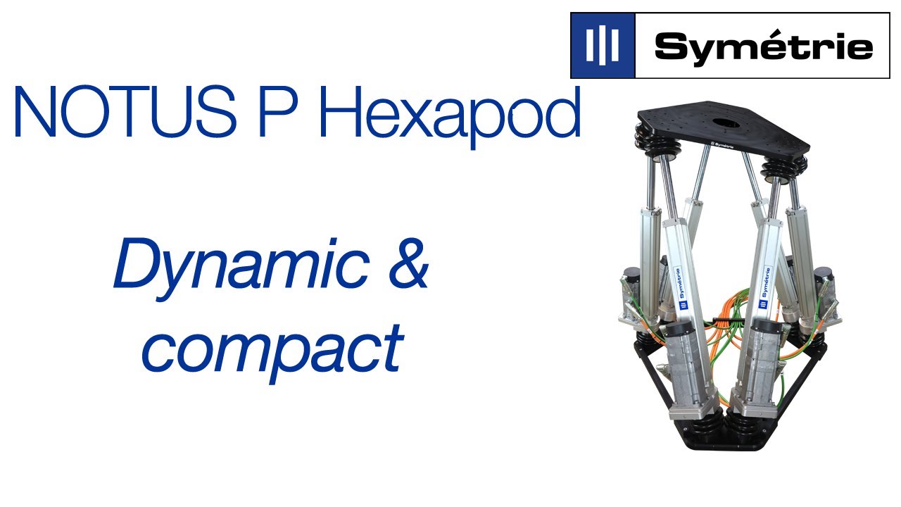 NOTUS P hexapod - Mid-sized motion hexapod with high payload capacity by Symétrie - YouTube