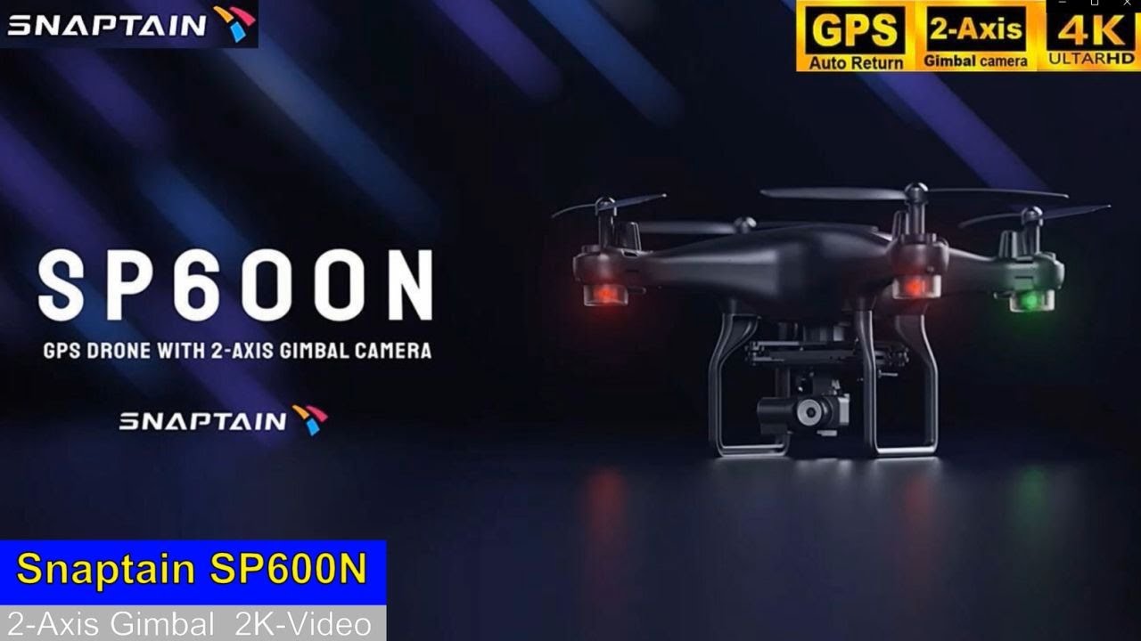 Snaptain SP600n GPS 2-Axis Gimbal 2K-Video Low Budget Drone – Just ...