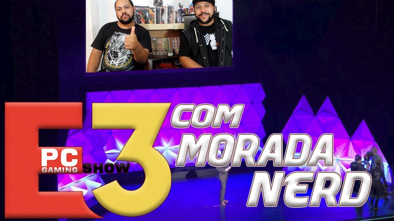 E3 Com Morada Nerd - PC Gaming Show - YouTube