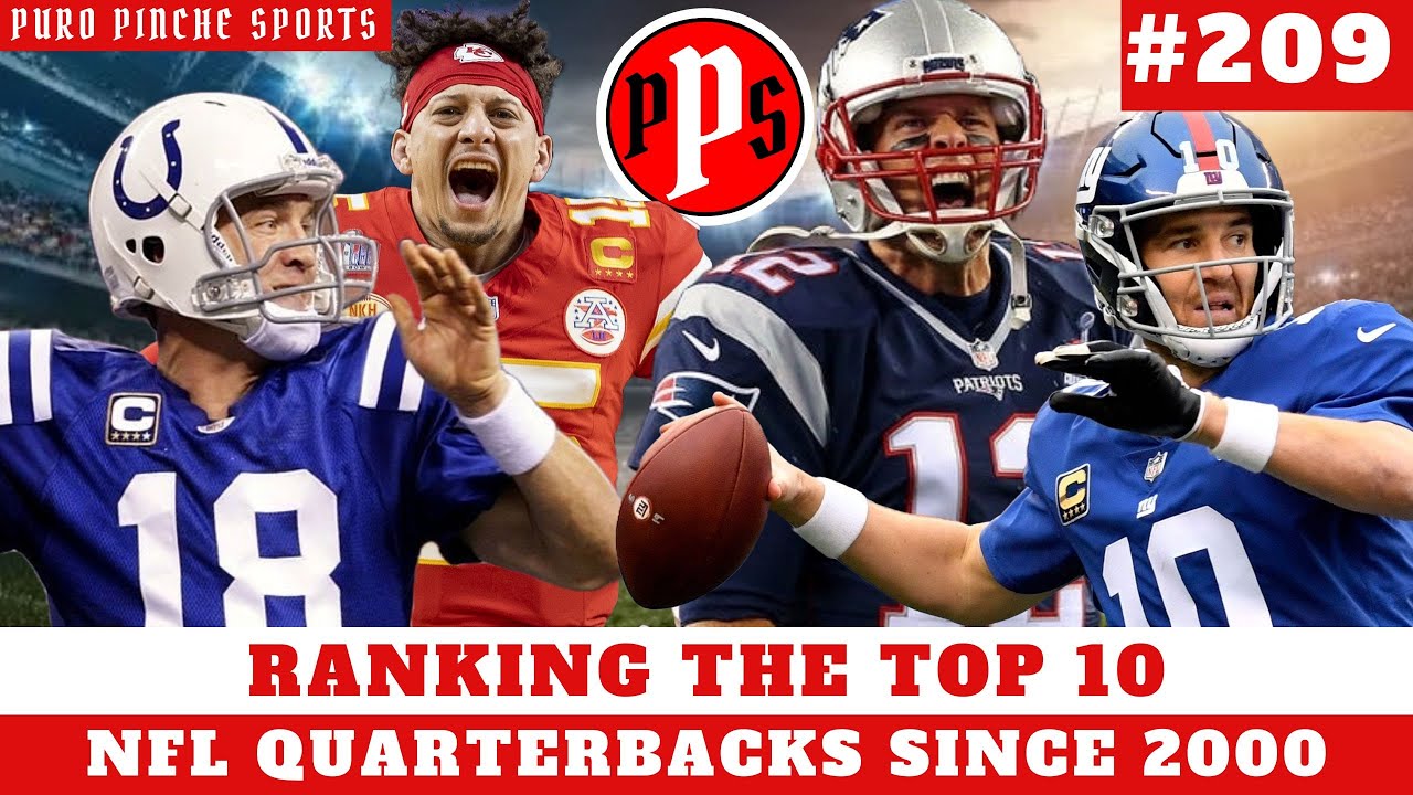 Ranking the Top 10 NFL Quarterbacks since 2000 | Ep. 209 - YouTube