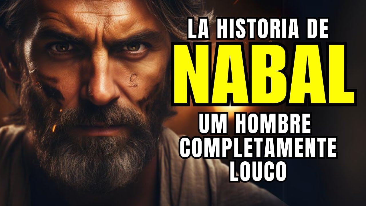 ¿QUIÉN FUE NABAL EN LA BIBLIA? LA HISTORIA DEL ESPOSO DE ABIGAIL. - YouTube