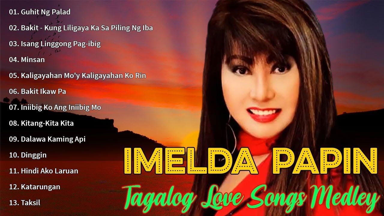 Tagalog Love Songs 80' 90' - Best OPM Songs Of Imelda Papin Greatest ...