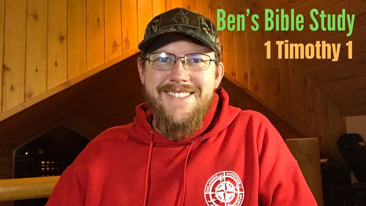 Ben’s Bible Study - 1 Timothy 1 - YouTube