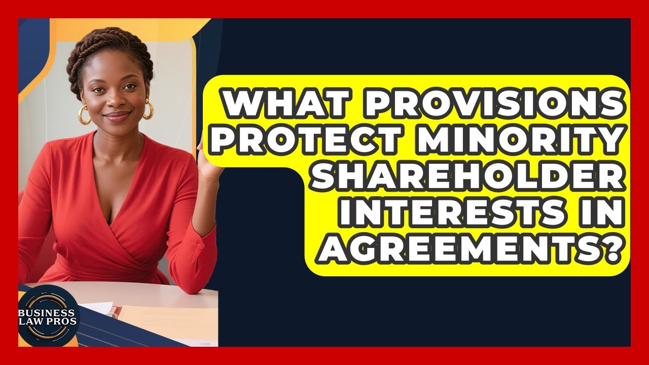 What Provisions Protect Minority Shareholder Interests In Agreements ...