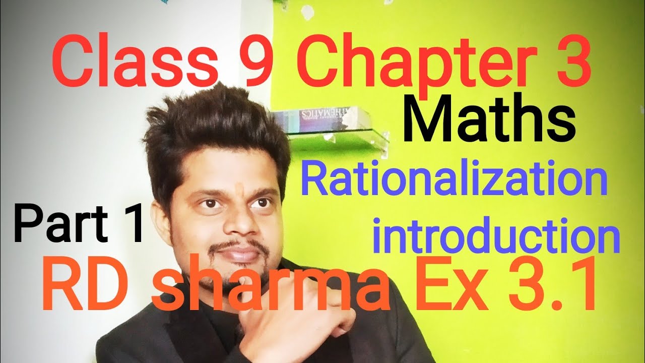Rd Sharma Class 9 || Chapter 3 : Ex- 3.1 ||Rationalization , concept of rationalization - YouTube