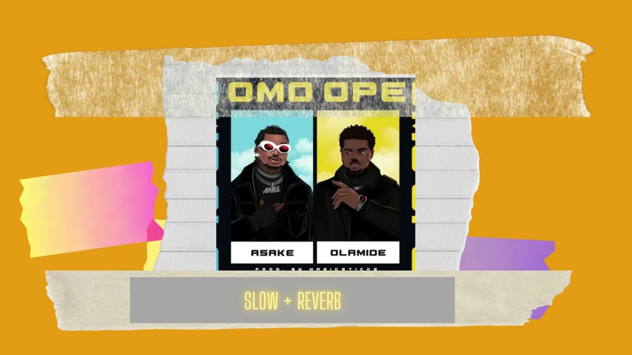 Asake - Omo Ope feat Olamide (Slow + reverb) - YouTube