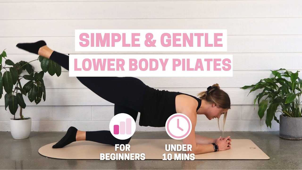 Gentle & Effective Lower Body Pilates For Beginners (In Under 10 Mins ...