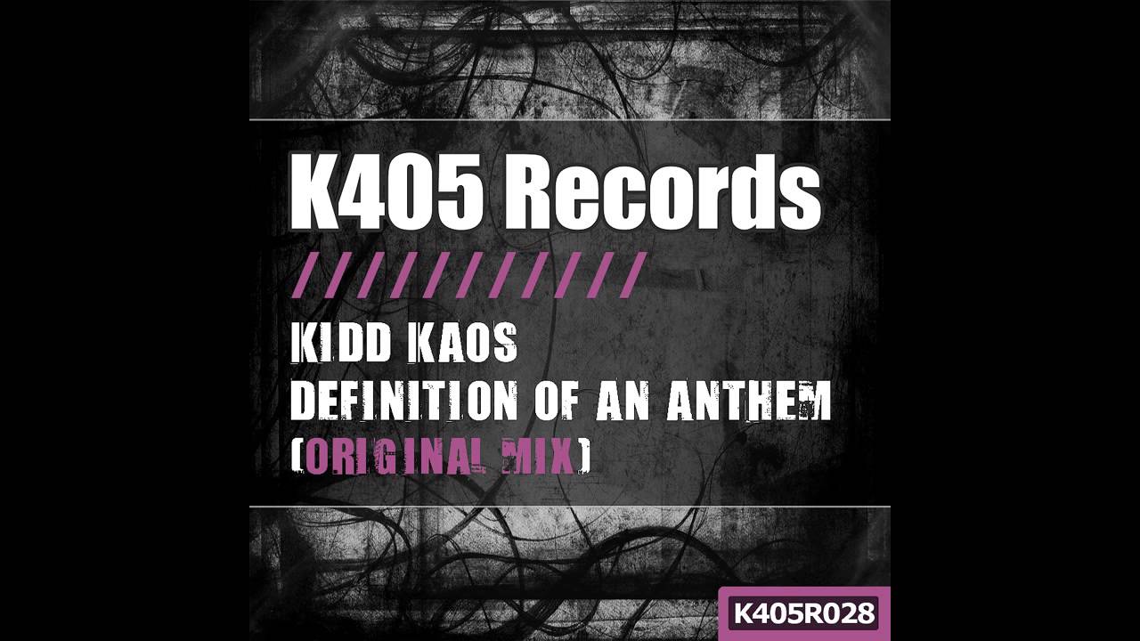Kidd Kaos - Definition Of An Anthem (Josh Lang Remix) [K405 Records ...