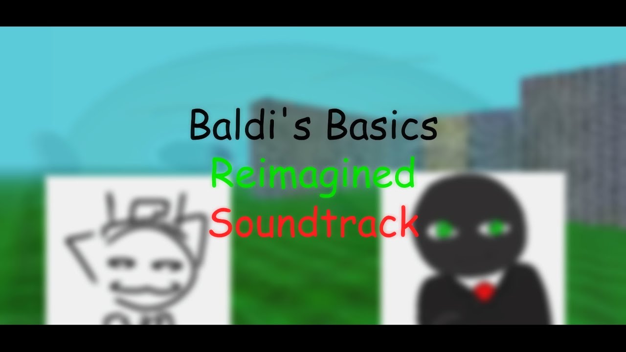 Baldi's Basics Reimagined Soundtrack [COMPLETE] - YouTube