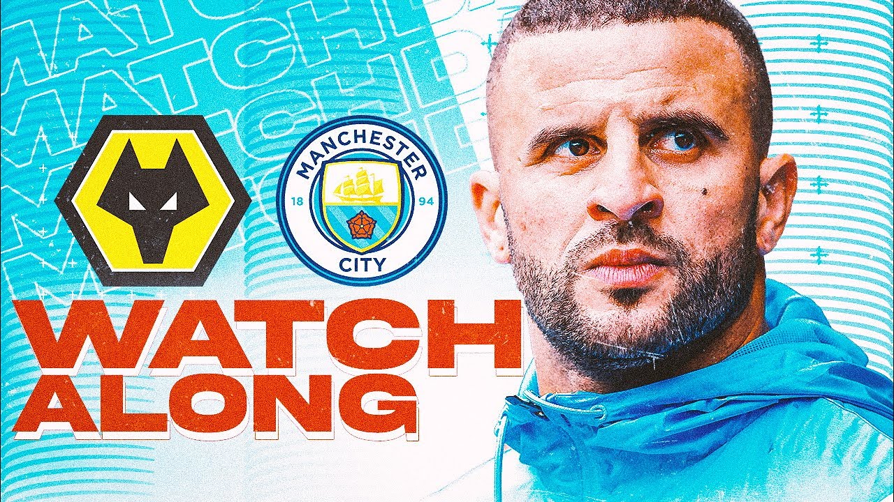WOLVES vs MAN CITY - LIVE Watchalong - YouTube