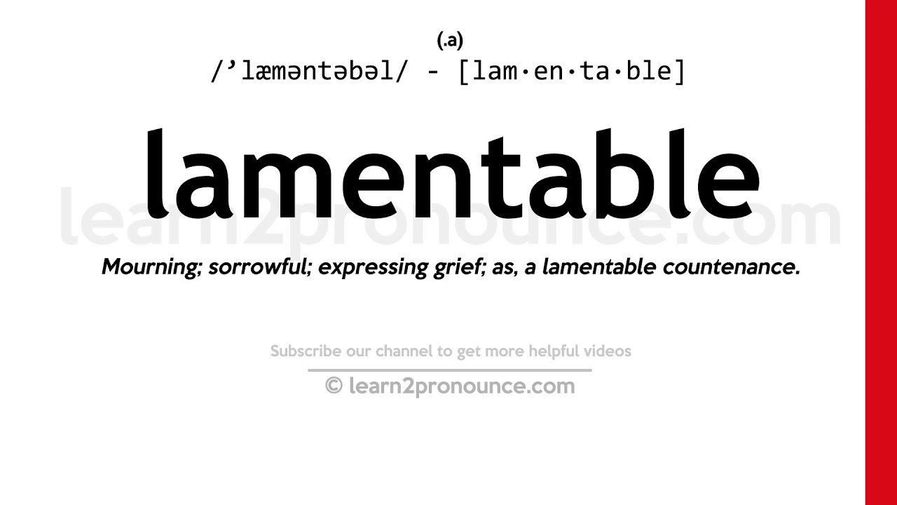 Pronunciation of Lamentable | Definition of Lamentable - YouTube