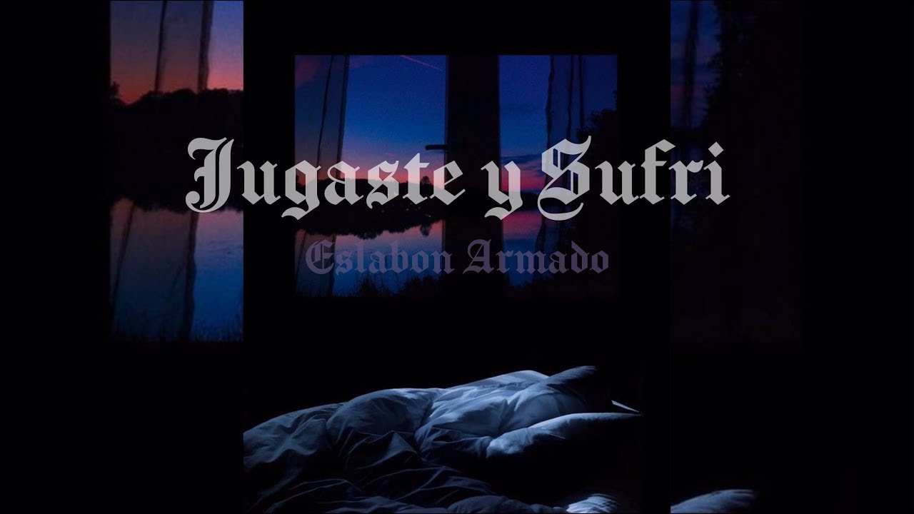 Jugaste y Sufrí - Eslabon Armado ft. DannyLux (Letra) - YouTube