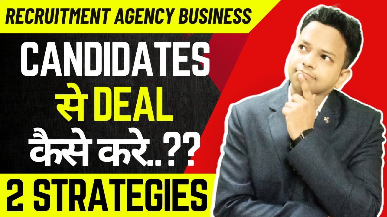 2 Strategies To Deal With Candidates In Recruitment Agency Business ...
