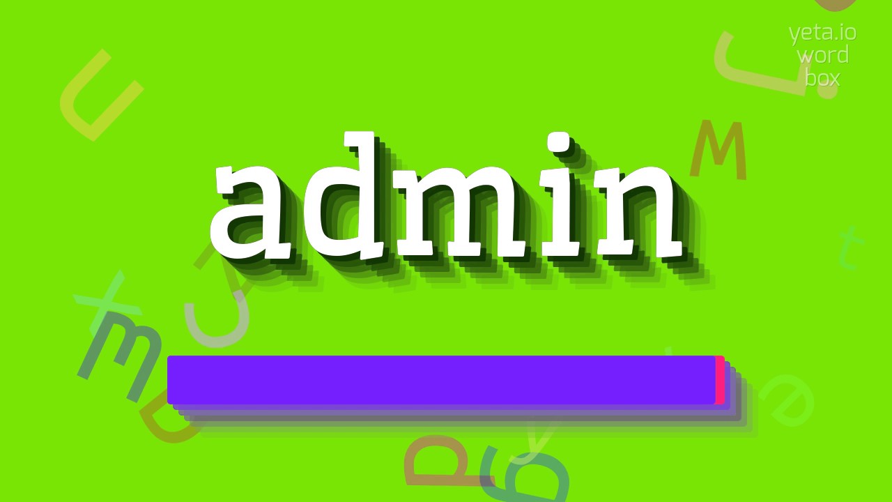 How to say "admin"! (High Quality Voices) - YouTube