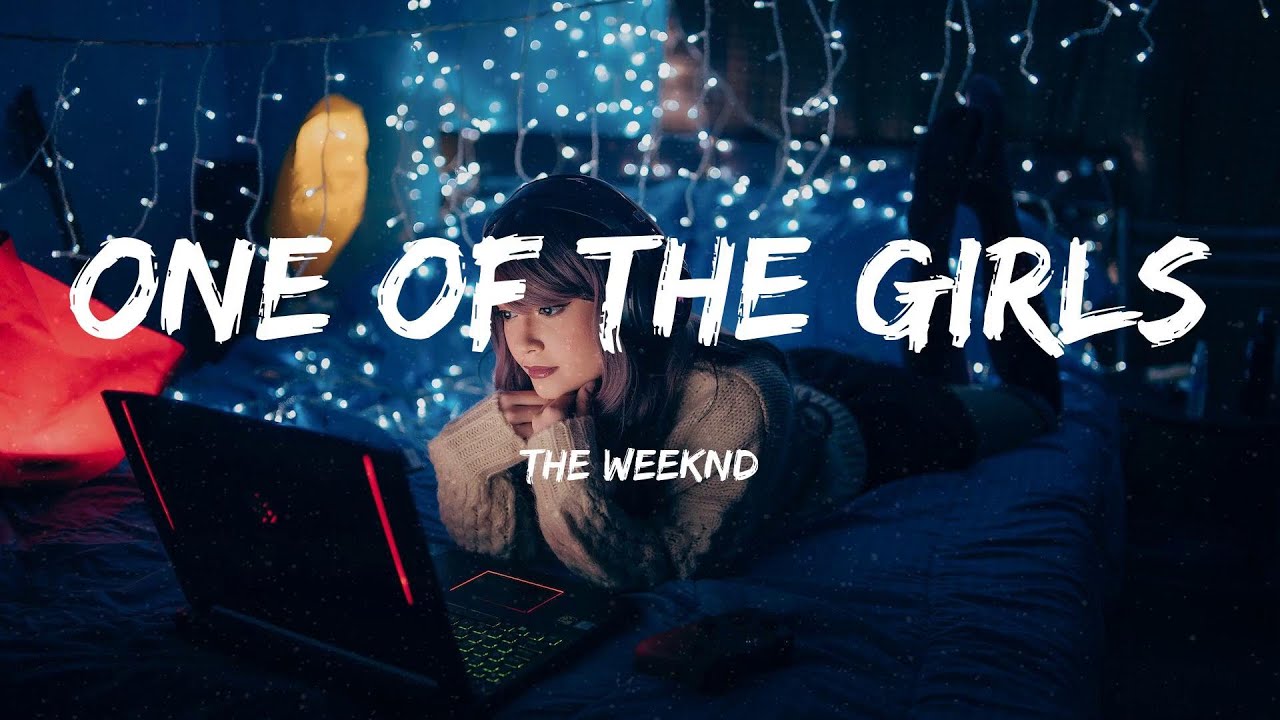 The Weeknd - One Of The Girls (Lyrics) - YouTube