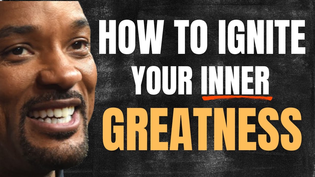 How To Ignite Your Inner Greatness | Will Smith Motivation - YouTube