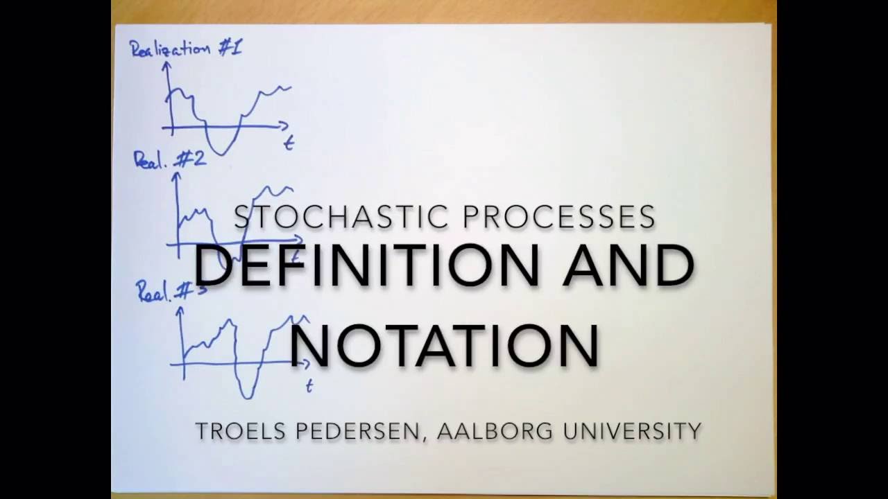 SP 3 1 Stochastic Processes Definition And Notation YouTube SP 3 1 Stochastic Processes Definition And Notation YouTube