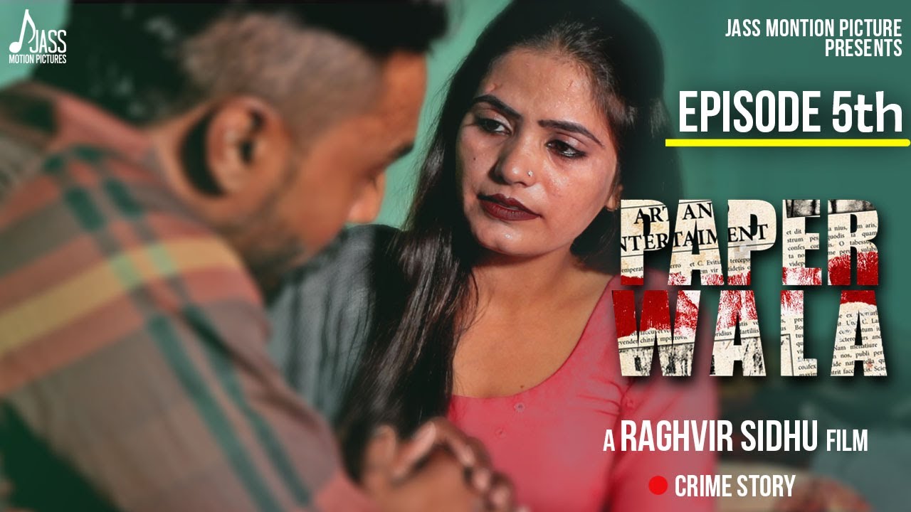 Paper Wala | Full Episode | Raghvir Sidhu | New Web Series 2021 ...