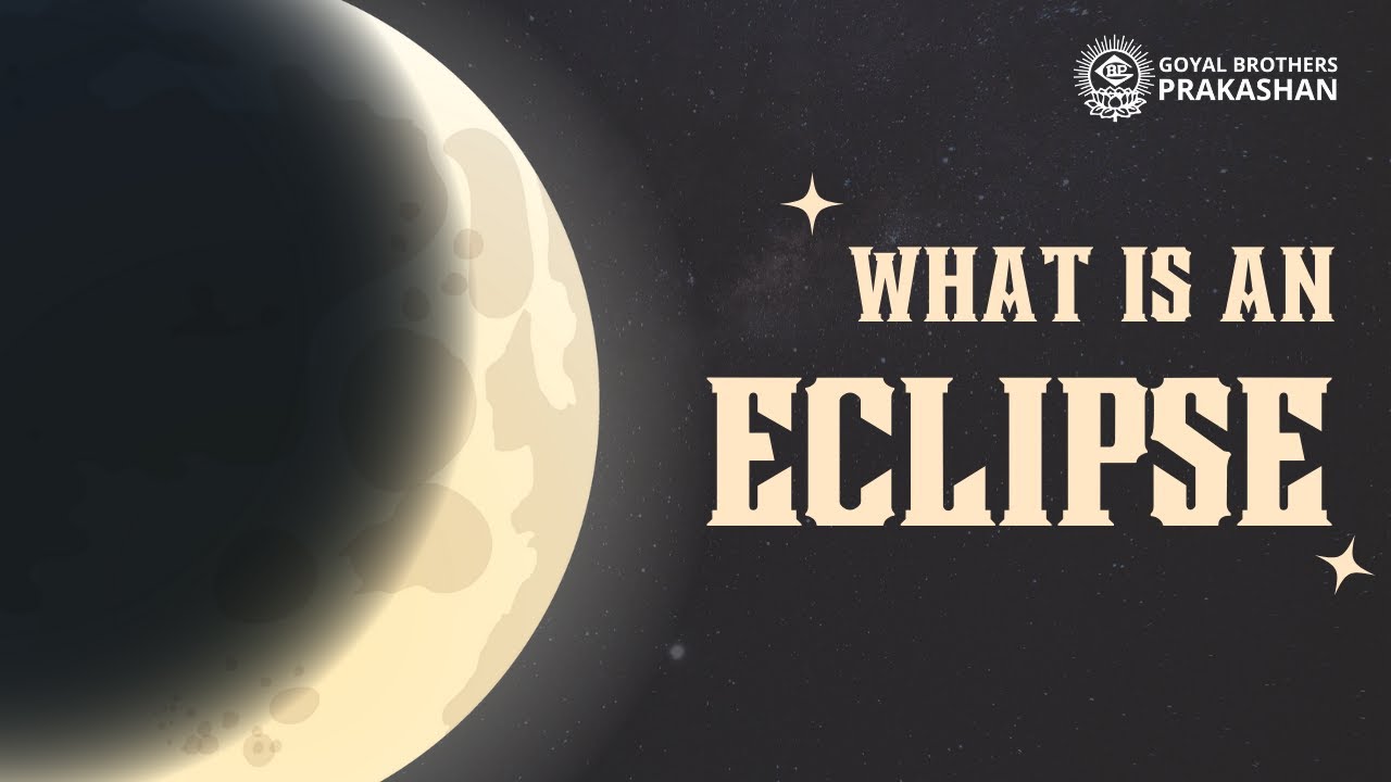 What is an Eclipse | Light | Class-6 | Physics | Goyal Brothers ...